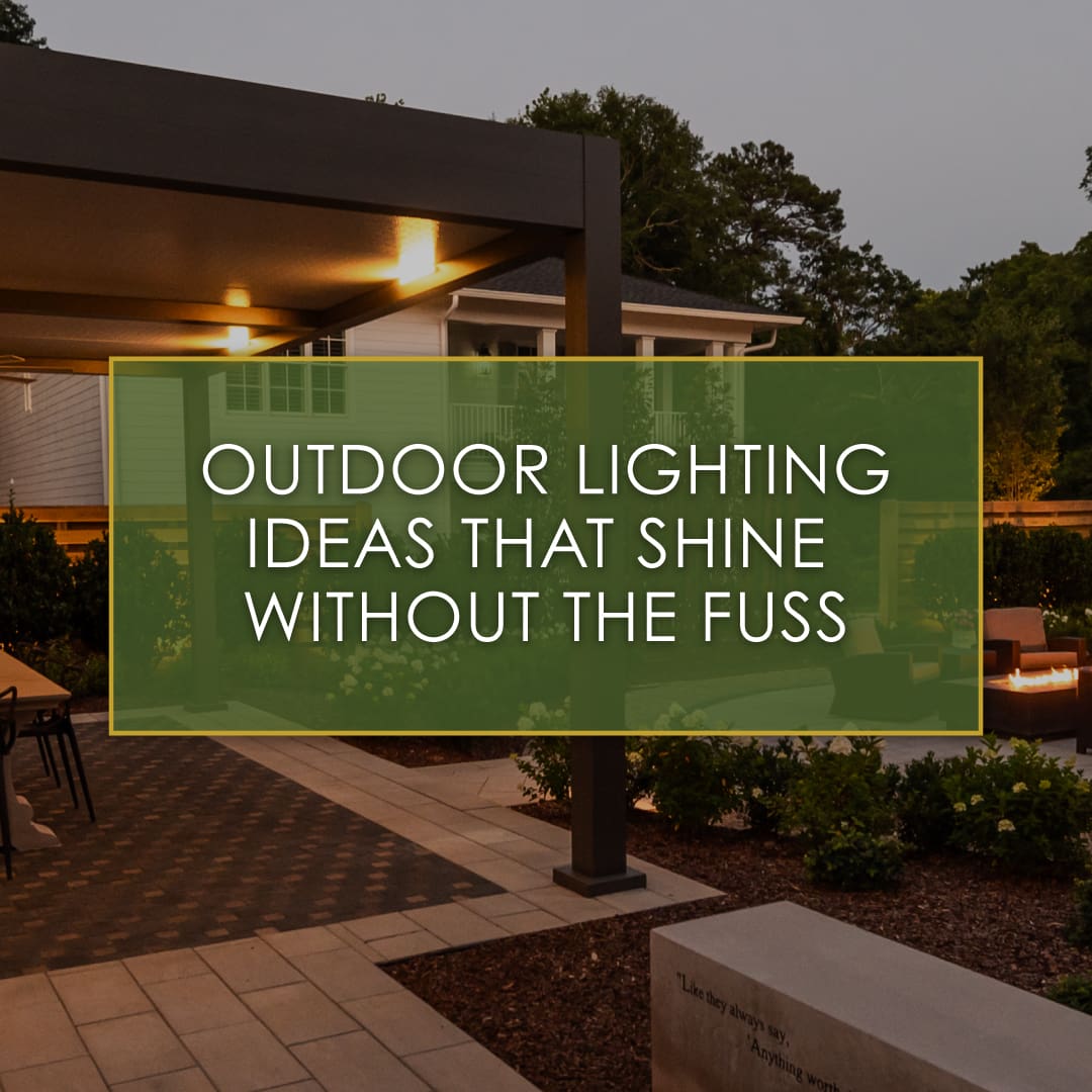 Outdoor Lighting Ideas that Shine Without the Fuss | R&R Landscape